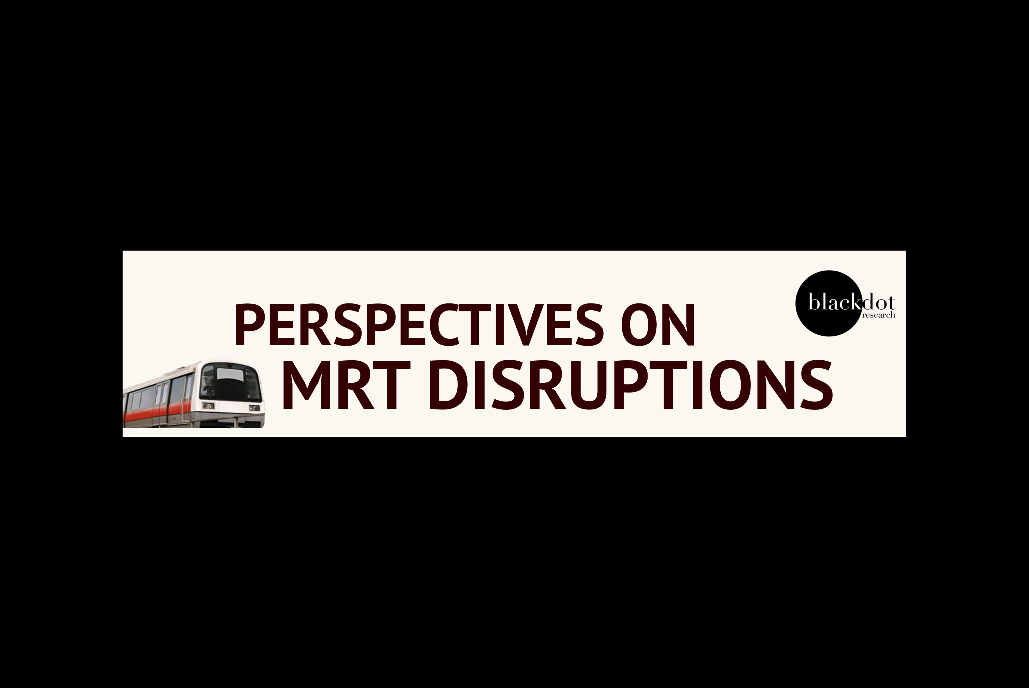 Perspectives on the Recent MRT Disruptions - Black Dot Research